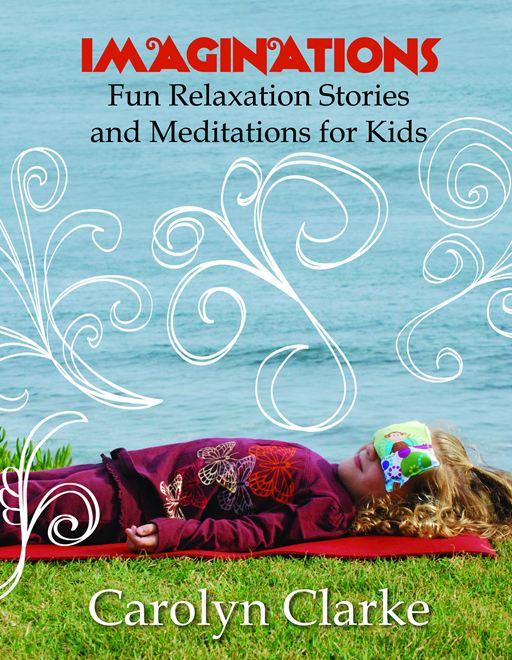 Imaginations: Fun Relaxation Stories and Meditations for Kids | OMazing ...