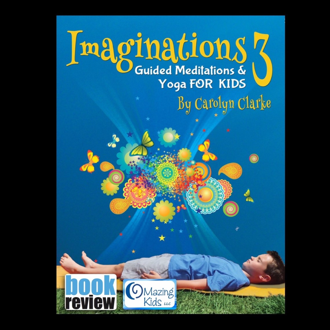 Imaginations: Fun Relaxation Stories and Meditations for Kids | OMazing ...